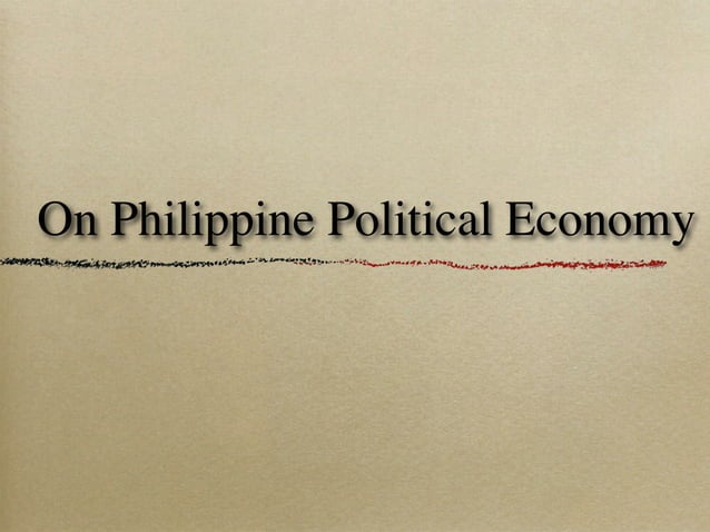 Philippine Political Economy | PDF | Economy | Business and Finance