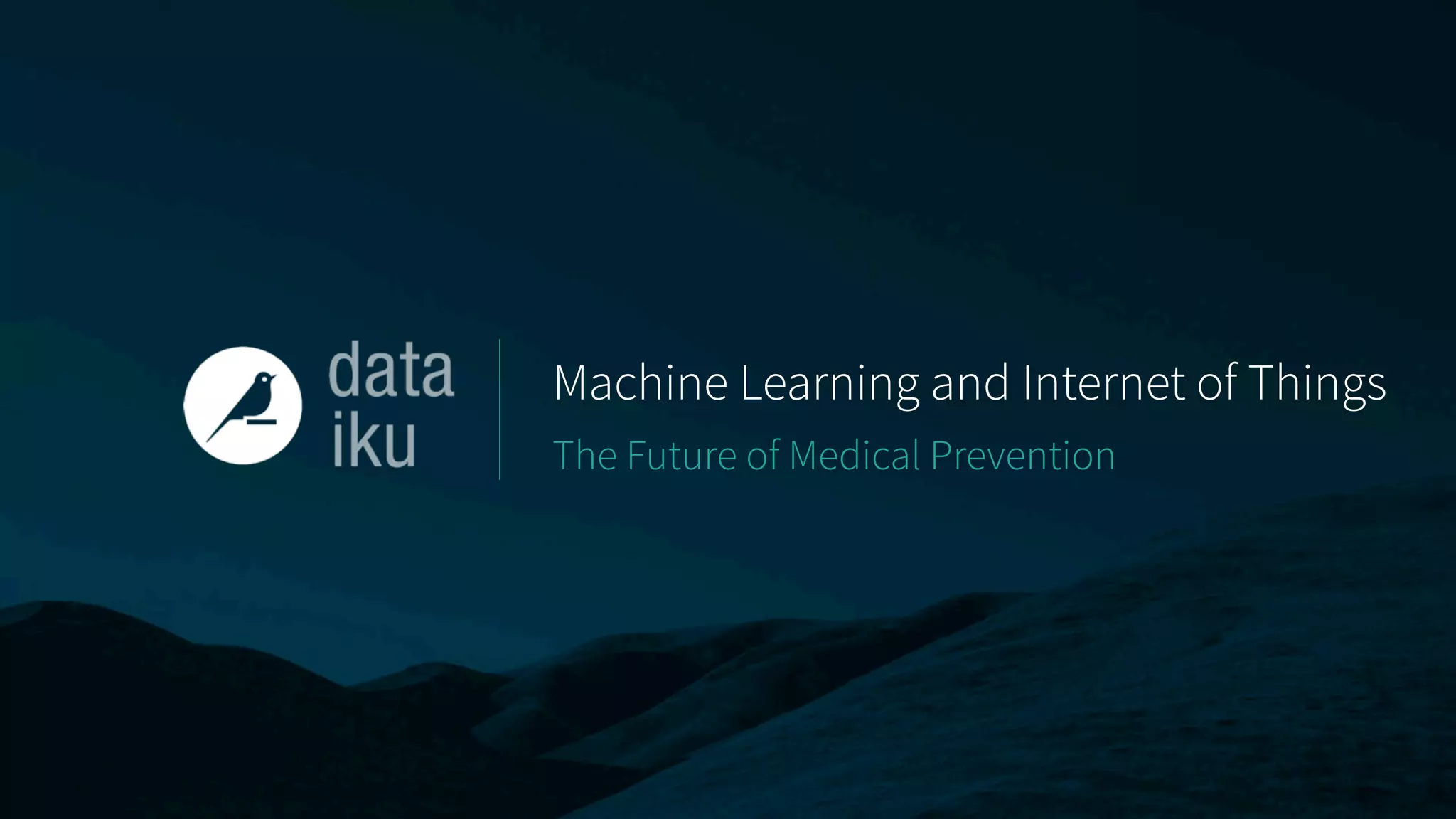 "Machine Learning and Internet of Things, the future of medical prevention", Pierre Gutierrez ...