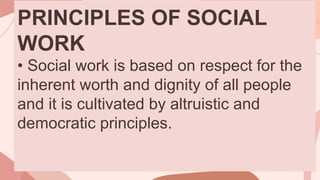2-Principles and Core Values of the social workers | PPTX