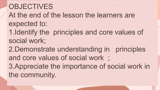 2-Principles and Core Values of the social workers | PPTX
