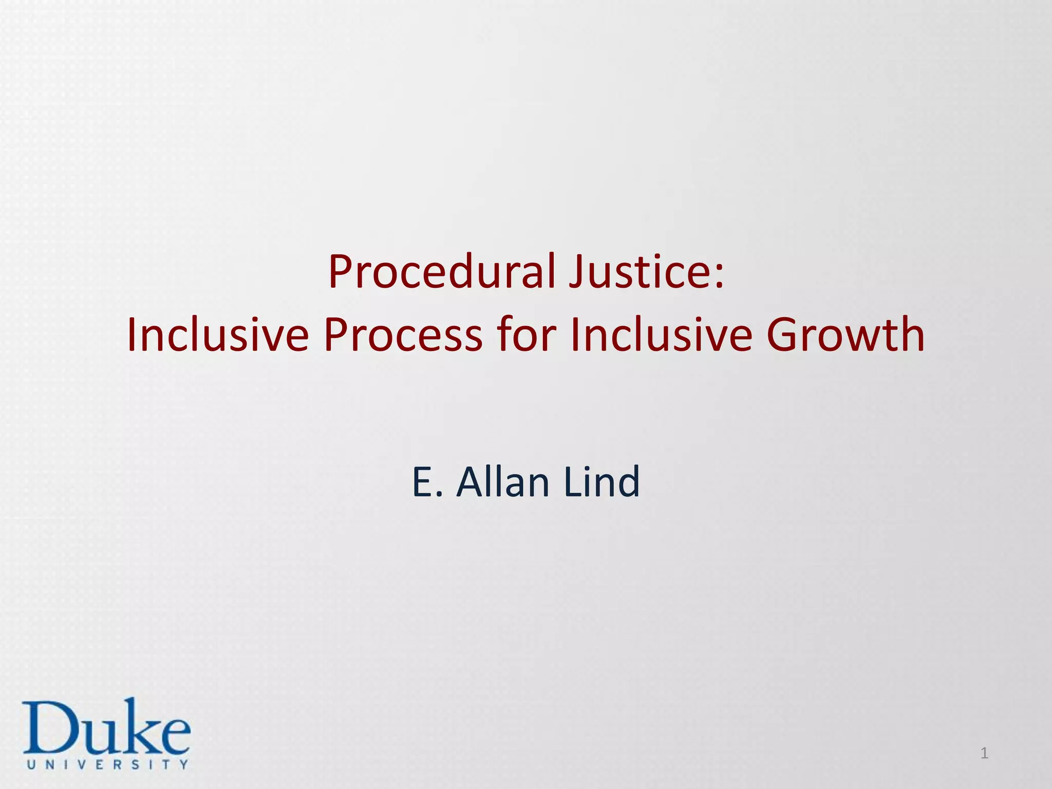 Procedural justice: Inclusive process for inclusive growth, E. Allan ...
