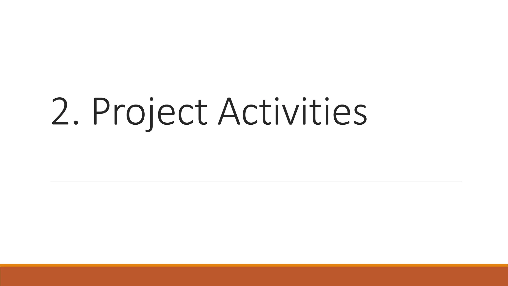 2: Project Activities | PPTX
