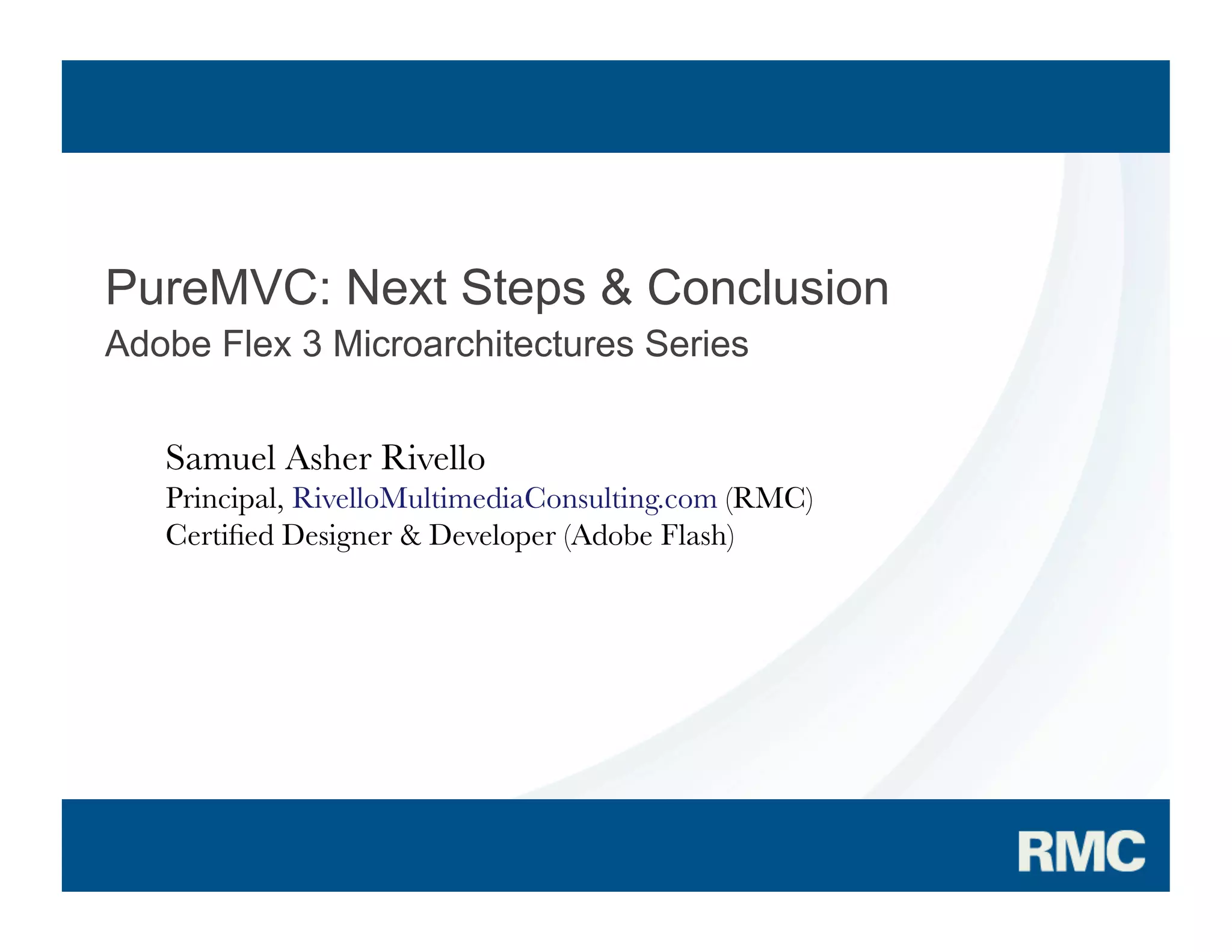 Samuel Asher Rivello - PureMVC Hands On Part 2 | PPT