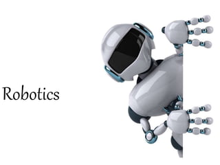 Robotics | PPTX | Robotics | Technology & Computing