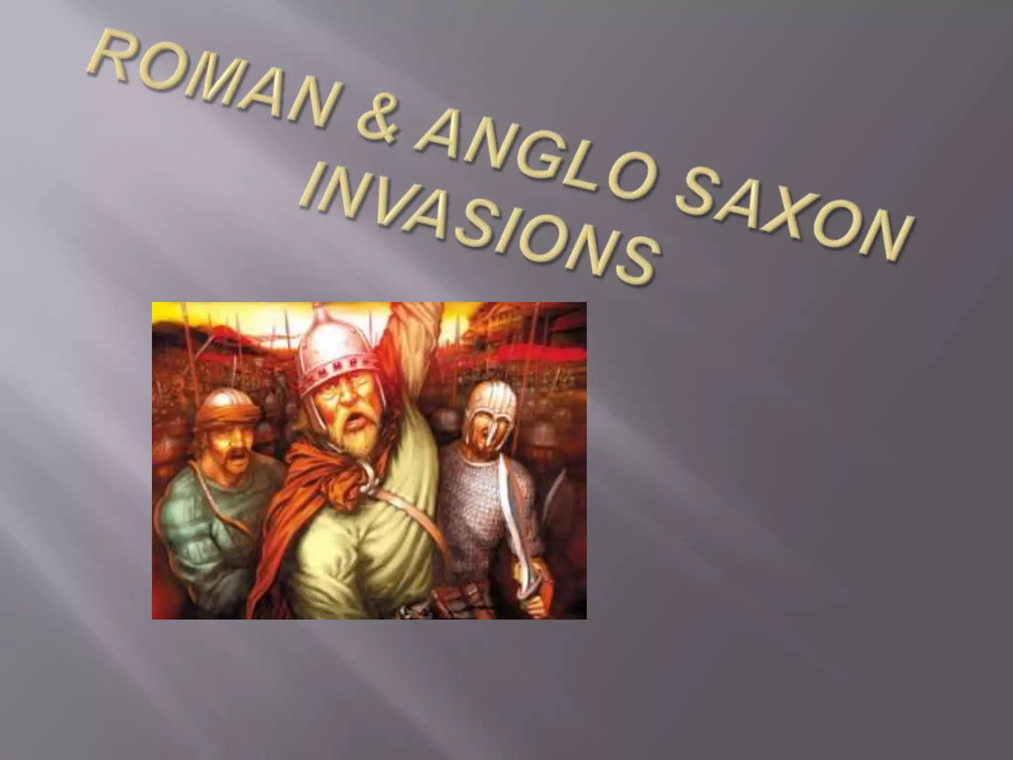 2. roman & anglo saxon invasions | PPTX