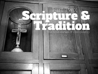 Scripture & Tradition: The Boundaries of Discipleship (Building a Better Disciple Part Two) | PPTX