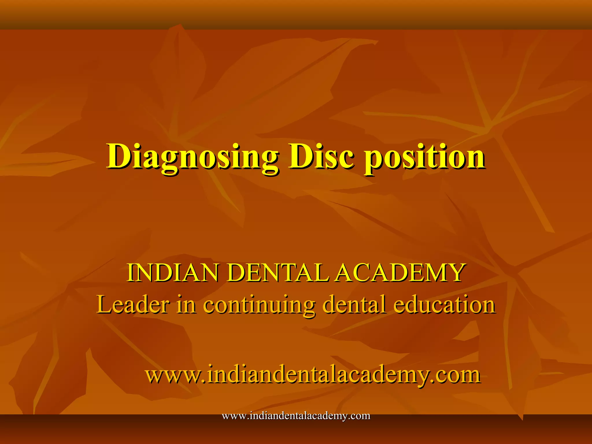 diagnosing disc position- does it matter in orthodontics /certified ...