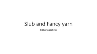 2-Slub and fancy yarn description how it work | PDF