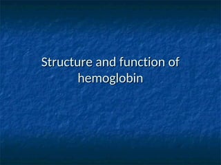2-Structure and Function of Hemoglobin.ppt transporting oxygen from the ...