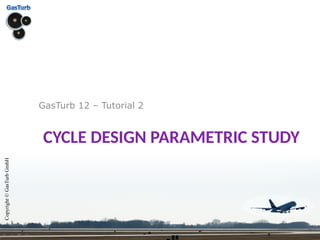 Cycle Design Parametric Study GASTURB SOFT | PPT