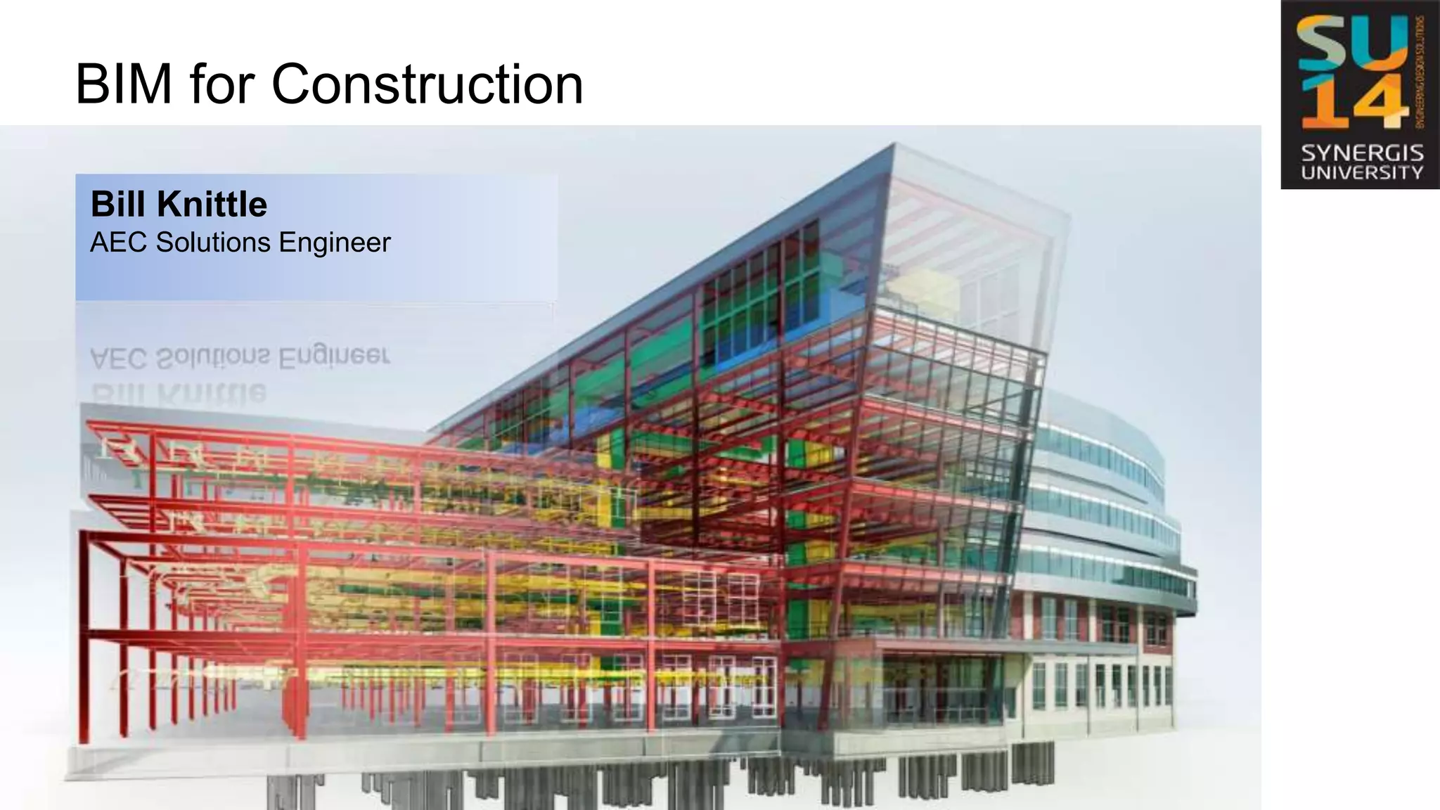 Synergis University 2014-BIM for Construction | PPT