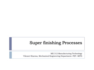 2.superfinishing process | PPTX