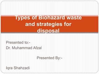 Types and strategies for decomposing of Biohazard Waste.pptx