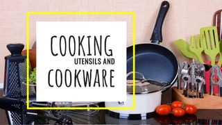 KITCHEN UTENSILS AND COOKWARE.pptx