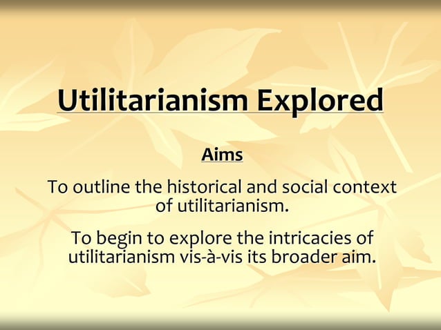 2. utilitarianism explored | PPTX | Education