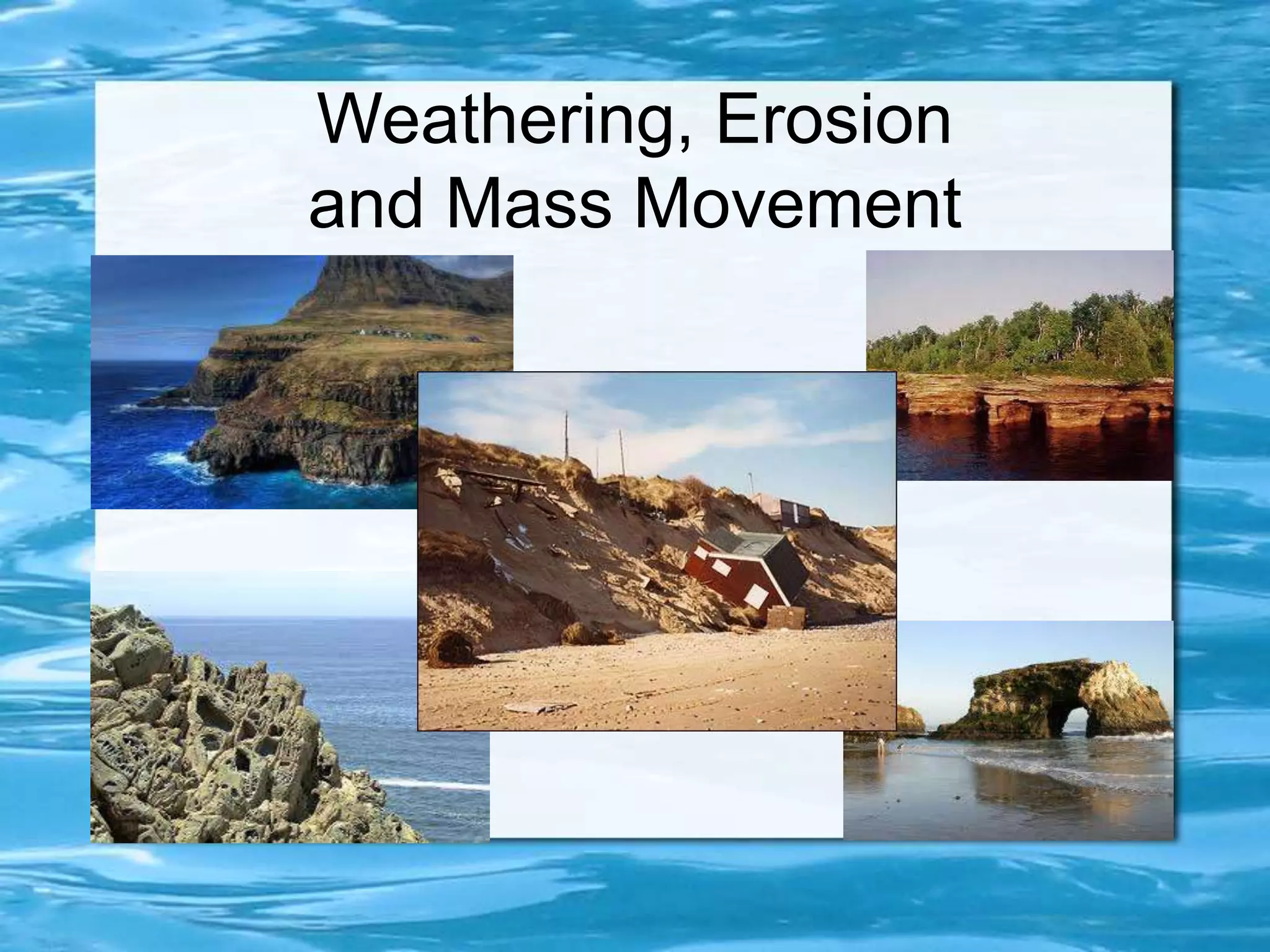 2. weathering, erosion and mass movement | PPTX