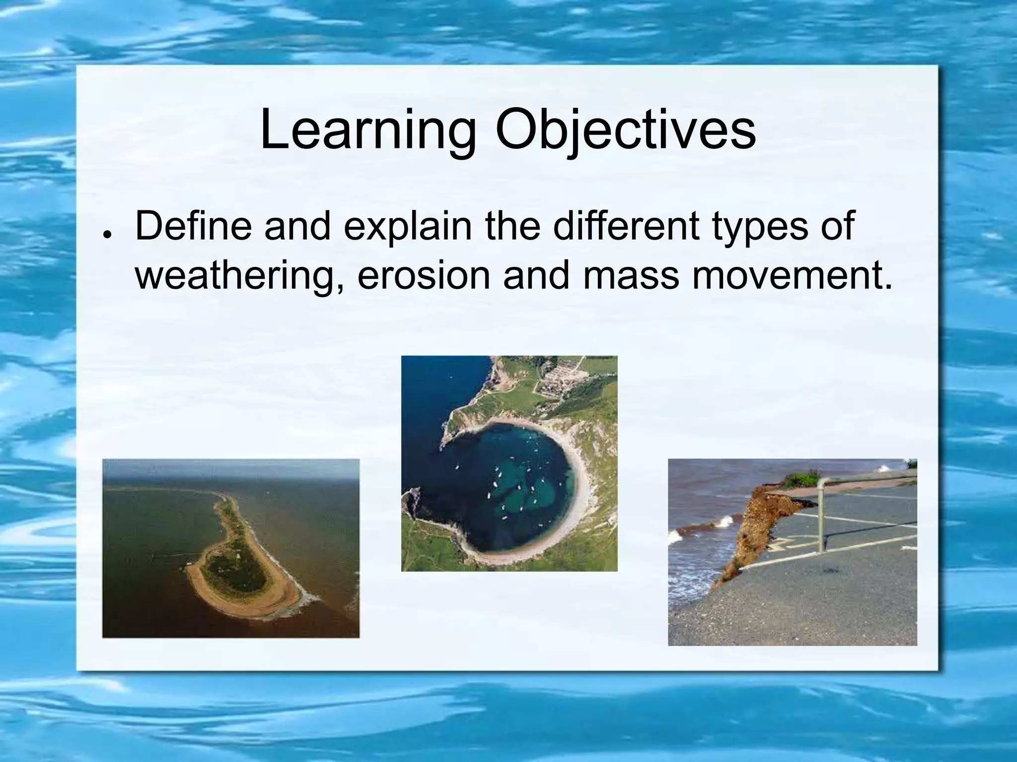 2. weathering, erosion and mass movement | PPTX