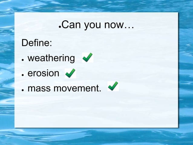 2. weathering, erosion and mass movement | PPTX