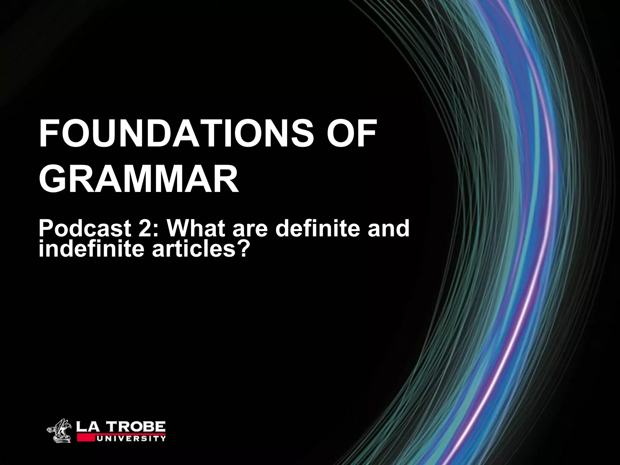 Foundations of Grammar 2: What are definite and indefinite articles? | PPT