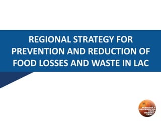 Regional Strategy for Prevention and Reduction of Food Losses and Waste ...