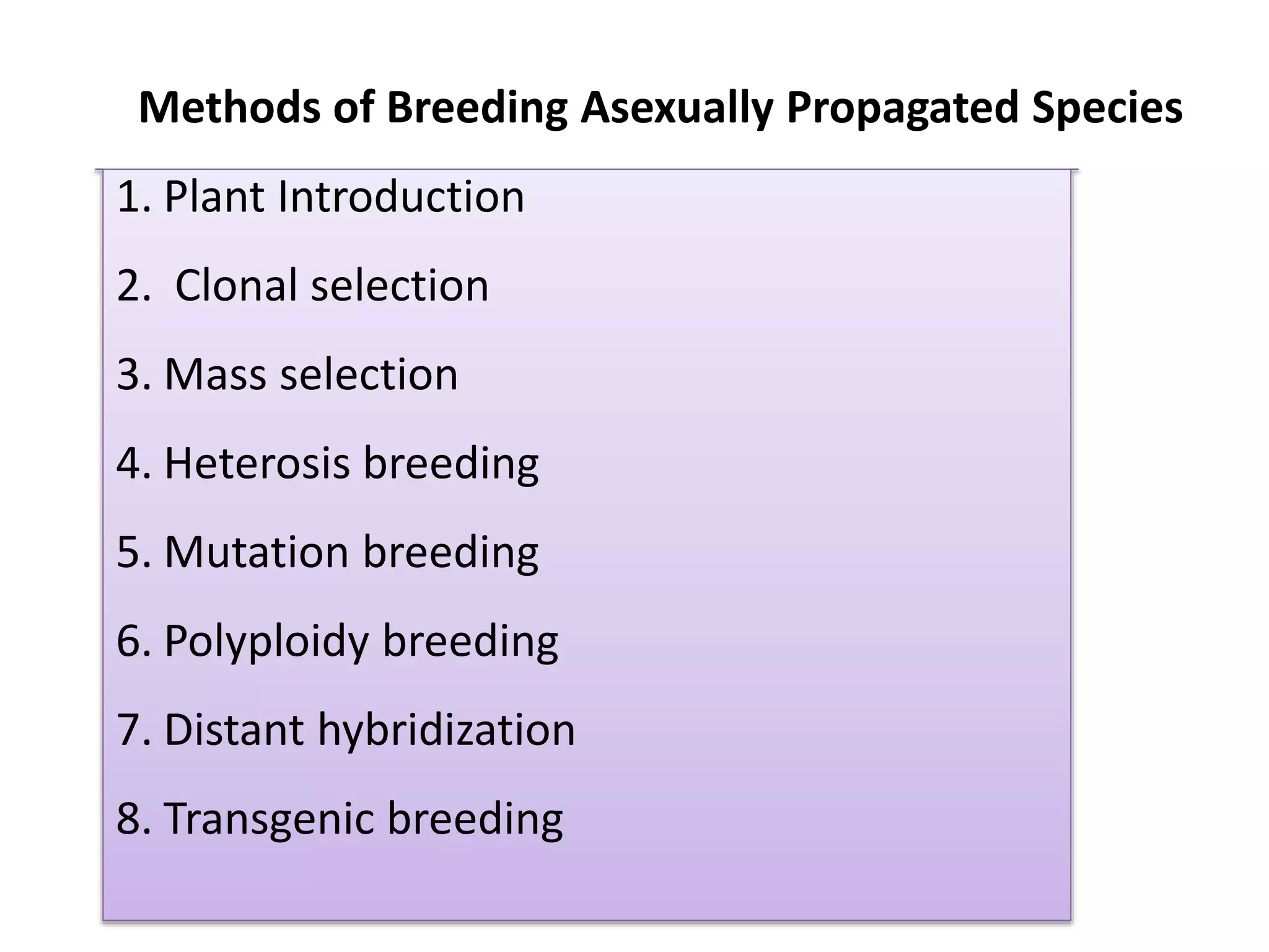 BREEDING METHODS FOR ASEXUALLY PROPAGATED SPECIES | PPTX