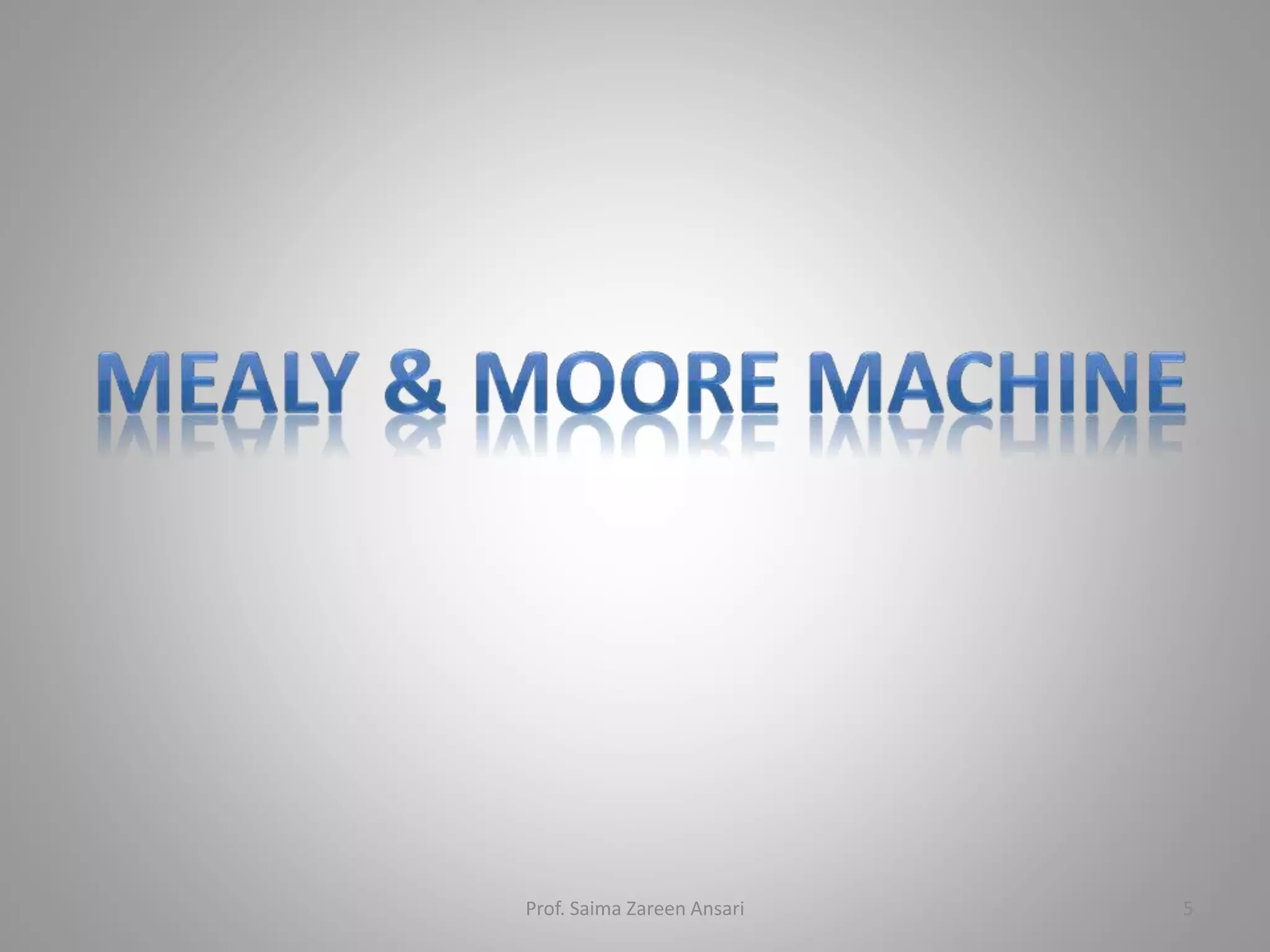 20. Saima Ansari-mealy-moore-machine.pptx