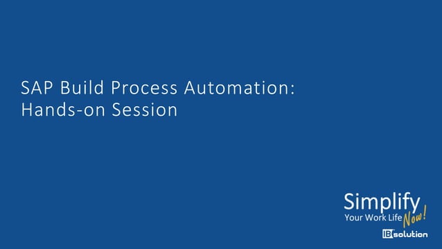 SAP Build Process Automation: Hands-on Session | PPT