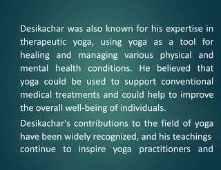 T.K.V. Desikachar life history and his teachings.pptx