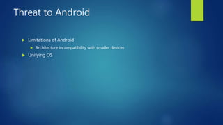 Fuchsia OS - A Threat to Android | PPT