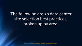 20 Data Center Site Selection Best Practices (SlideShare) | PPTX