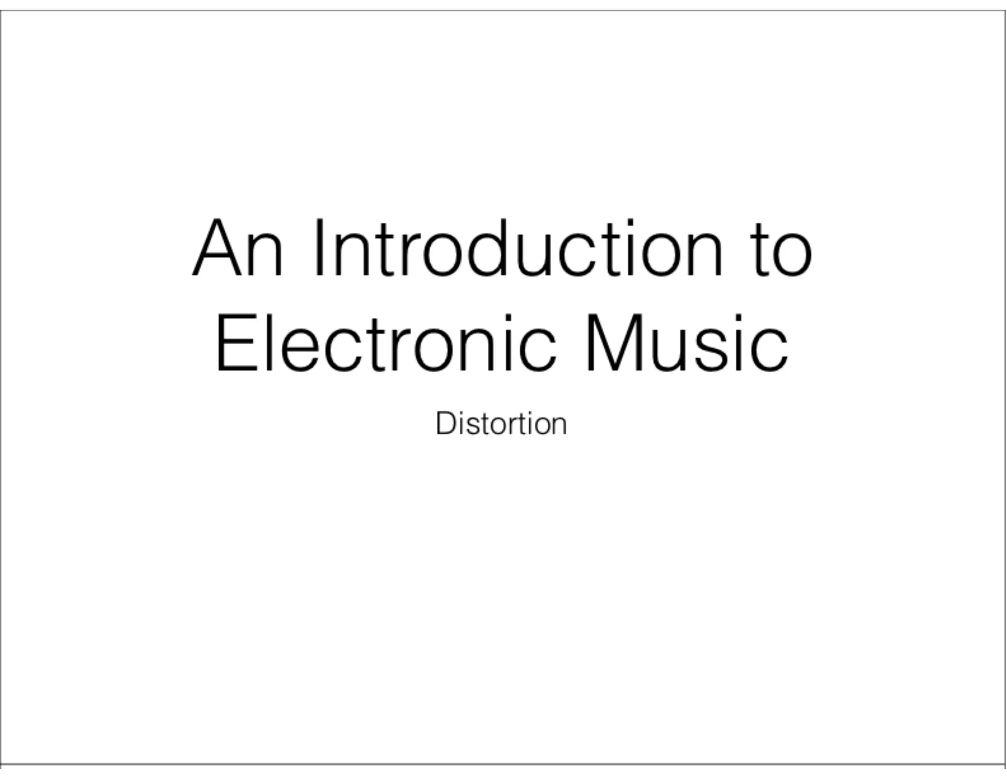 20 Distortion -- Introduction to Electronic Music | PDF