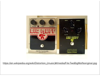 20 Distortion -- Introduction to Electronic Music | PPT