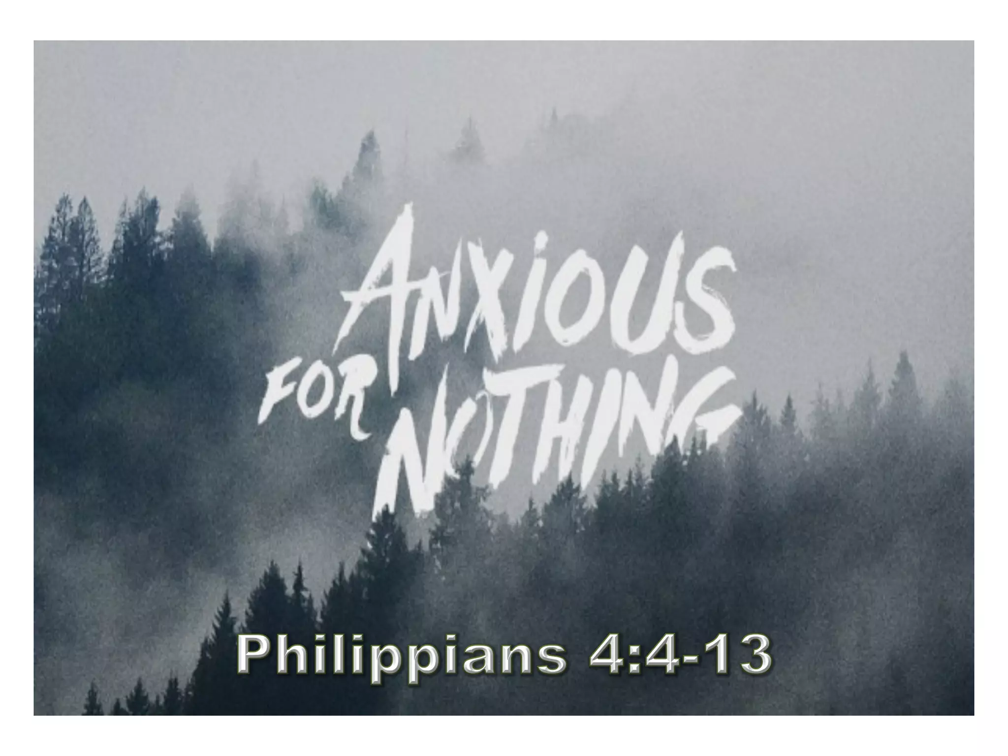 Be Anxious for Nothing - Philippians 4:4-13 | PDF
