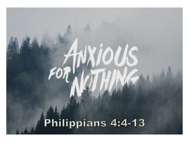 Be Anxious for Nothing - Philippians 4:4-13 | PDF | Christianity ...