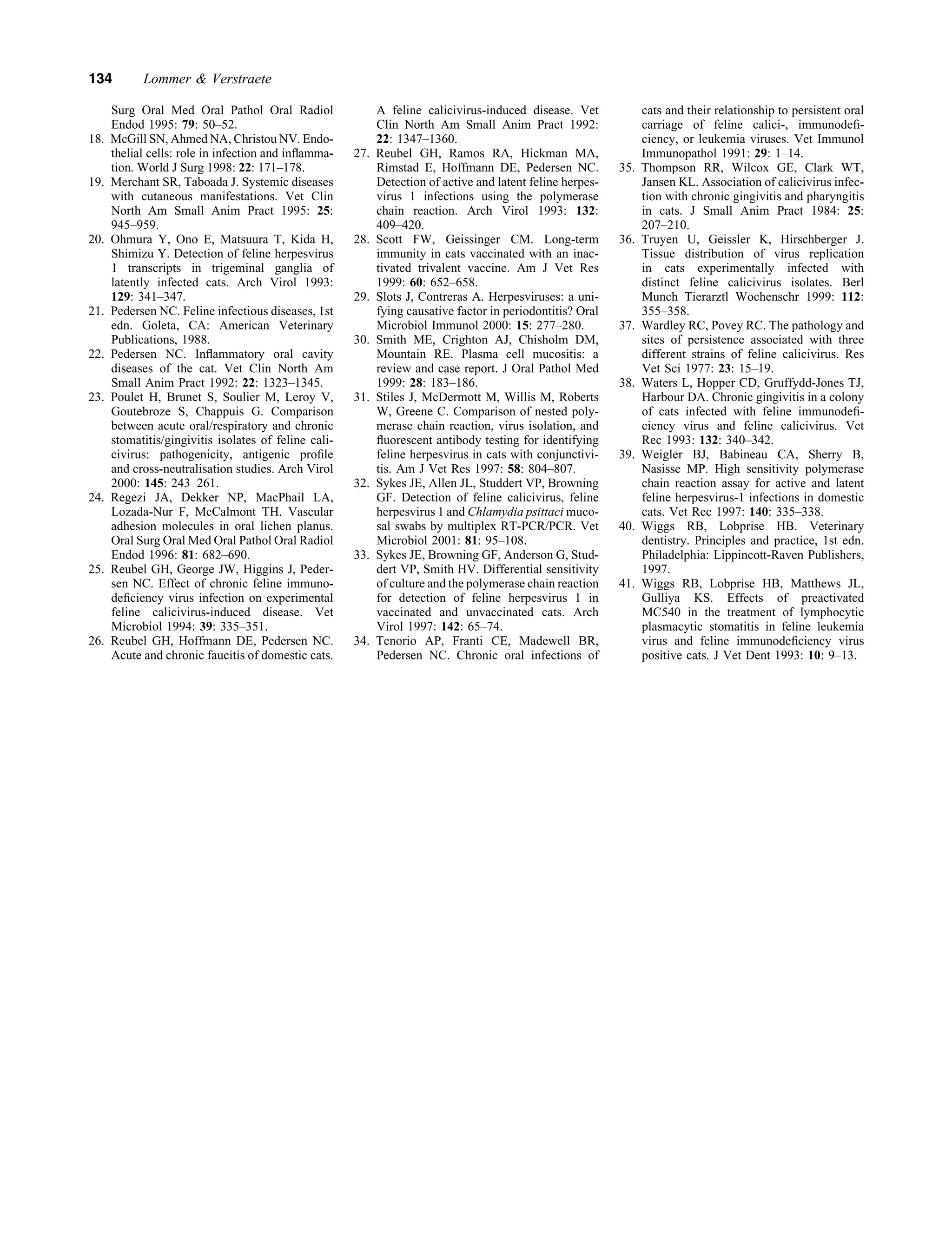 Concurrent oral shedding of feline calicivirus and herpesvirus 1 in cats with chronic ...