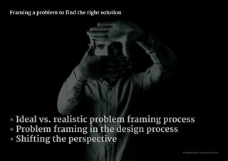Ask the right question - Problem Framing 2.0 | PPT