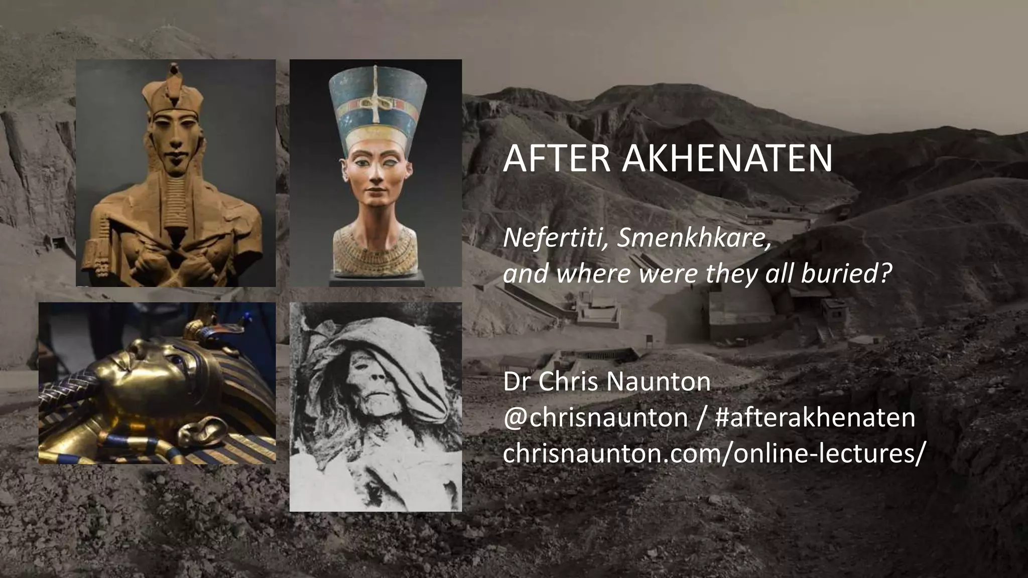 'After Akhenaten' - an online lecture by Dr Chris Naunton | PPT