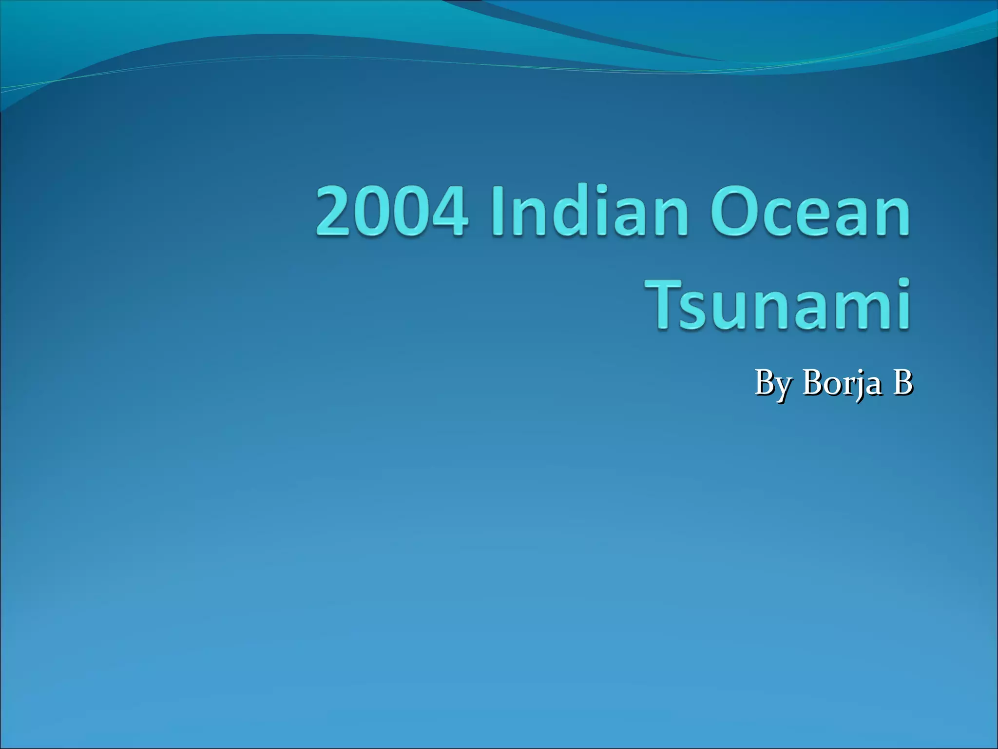 2004 Indian Ocean Tsunami | PPT
