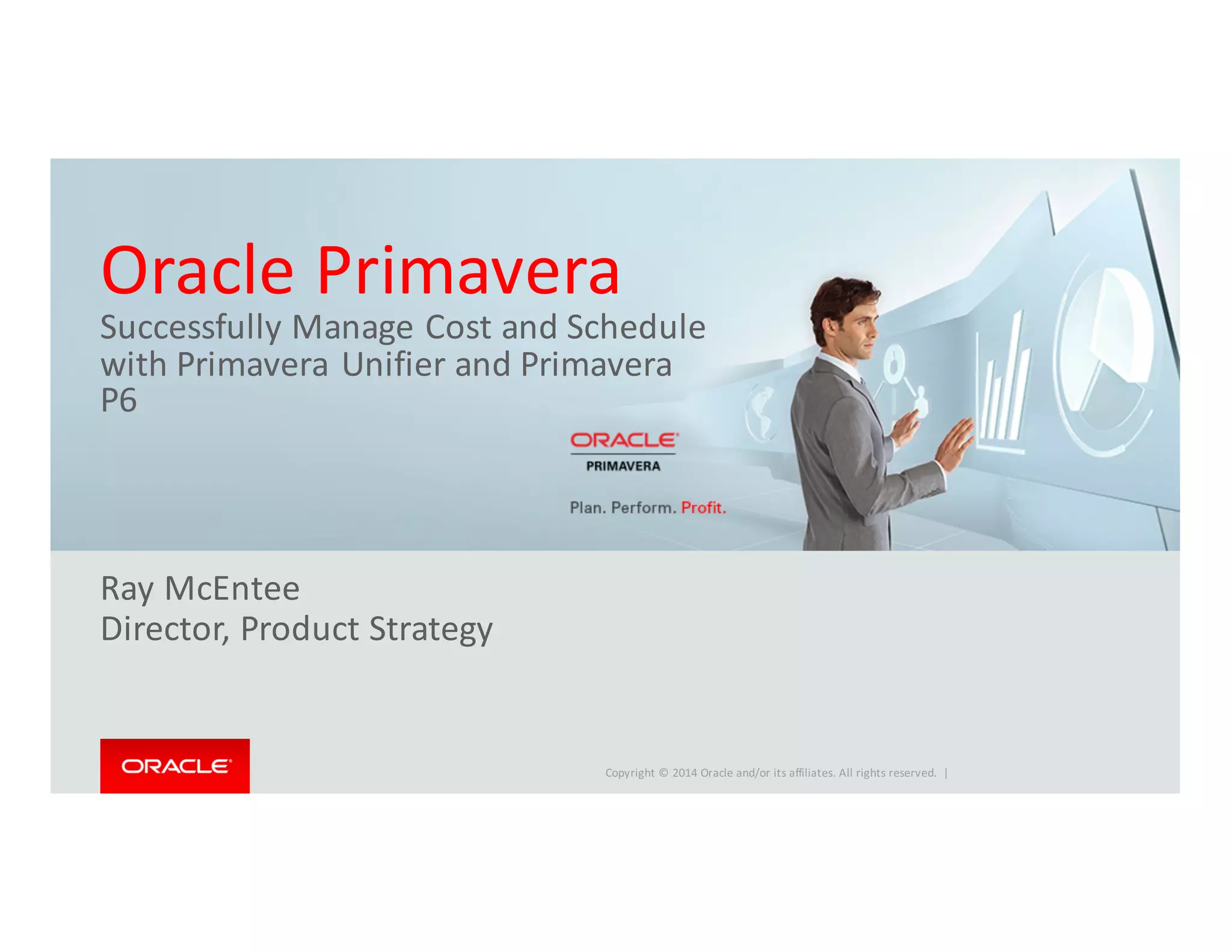 Successfully Manage Cost and Schedule with Primavera Unifier and ...