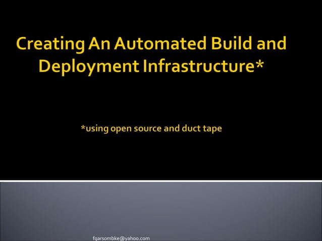 Creating An Automated Build and Deployment Infrastructure | PPT ...