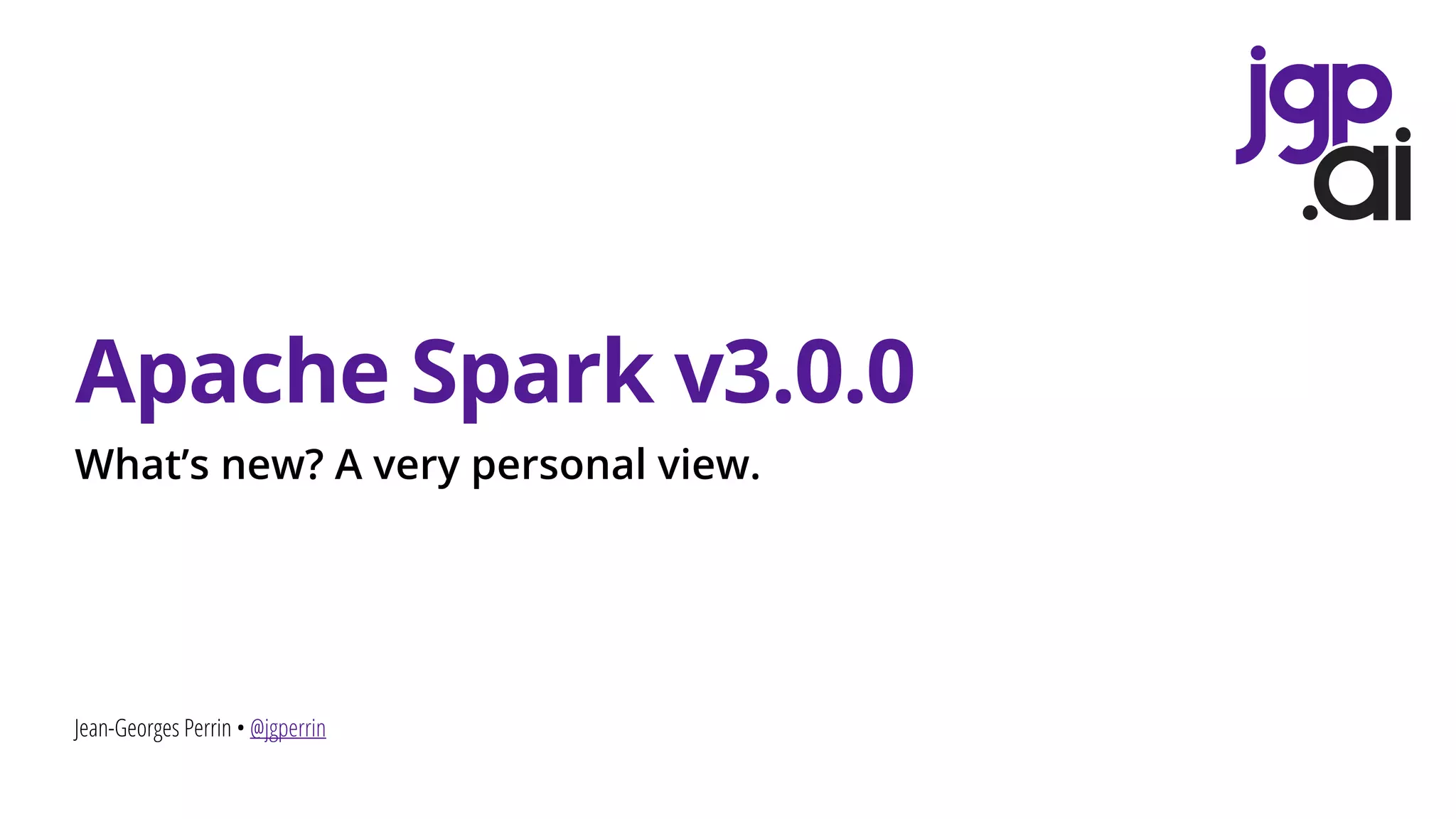 Apache Spark v3.0.0 | PPT