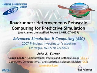 Roadrunner: Heterogeneous Petascale Computing for Predictive Simulation ...