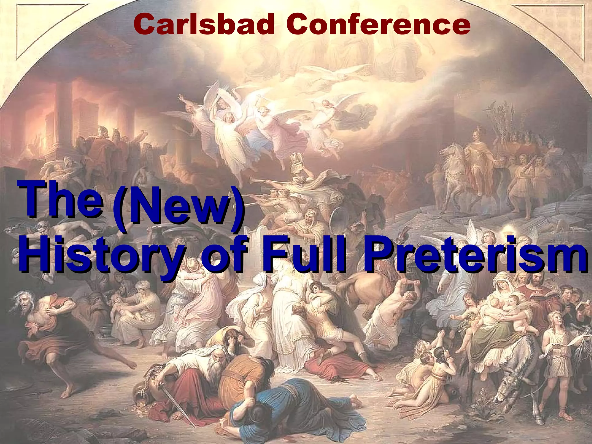 "The (New) History of Full Preterism" (Part One) - Powerpoint ...