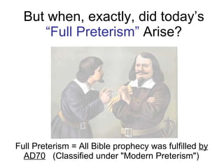"The (New) History of Full Preterism" (Part One) - Powerpoint ...