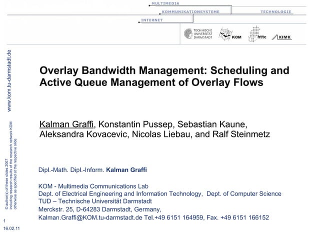 IEEE LCN 2007: Kalman Graffi - Overlay Bandwidth Management: Scheduling and Active Queue ...