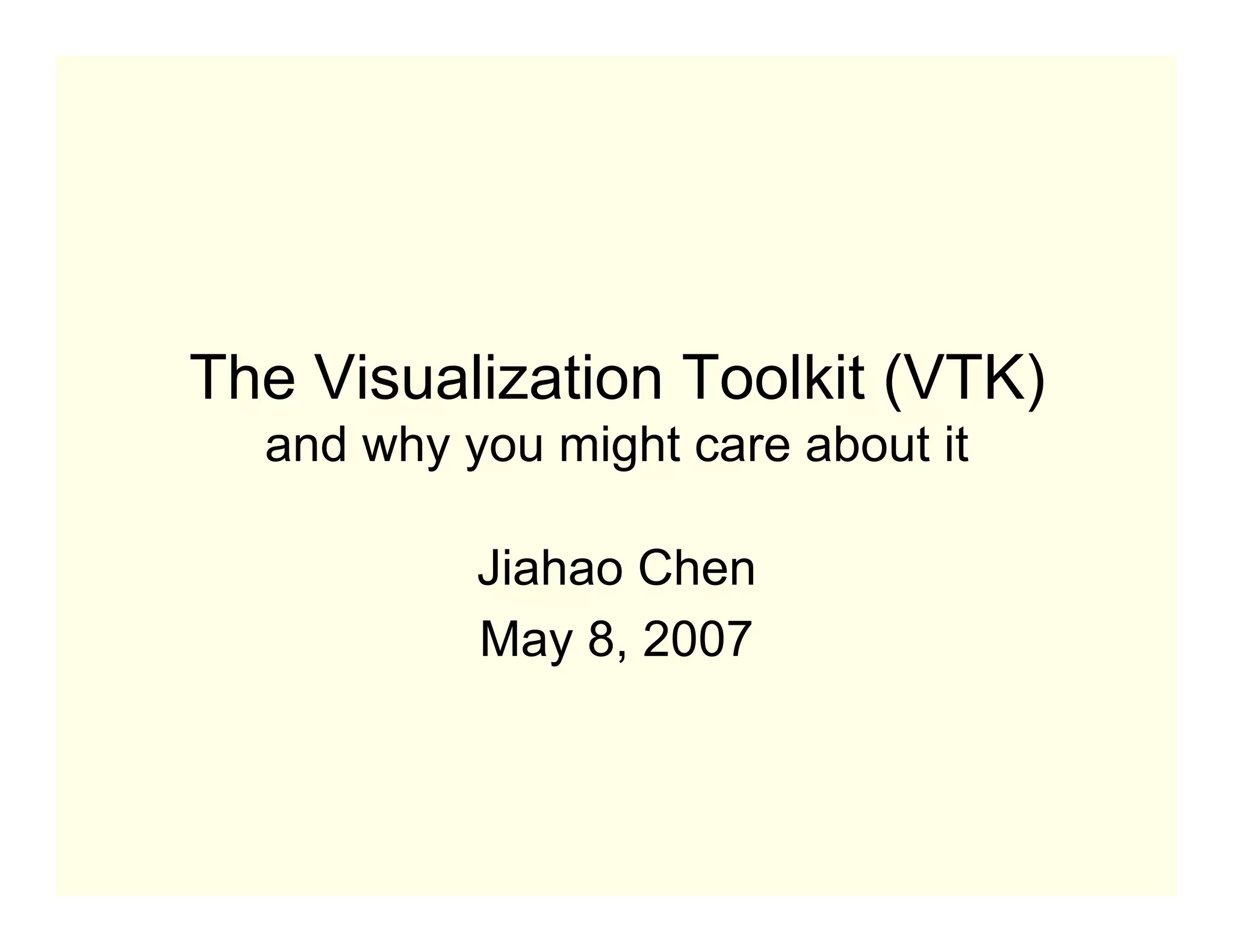 The Visualization Toolkit (VTK) and why you might care about it | PPT