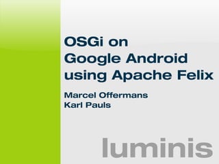 OSGi on Google Android using Apache Felix | PDF