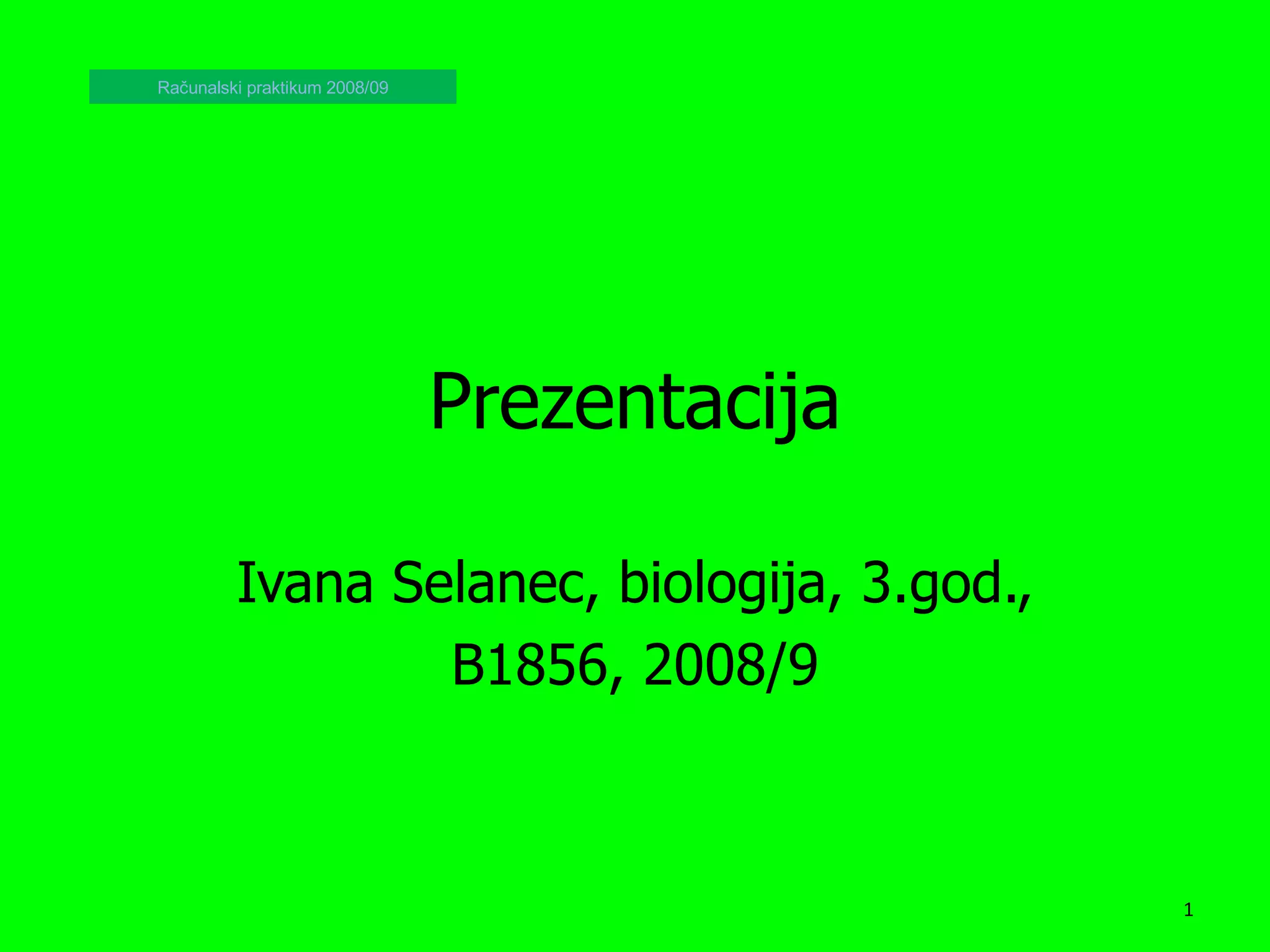 2008 09 B1856 Ivana Selanec | PPT