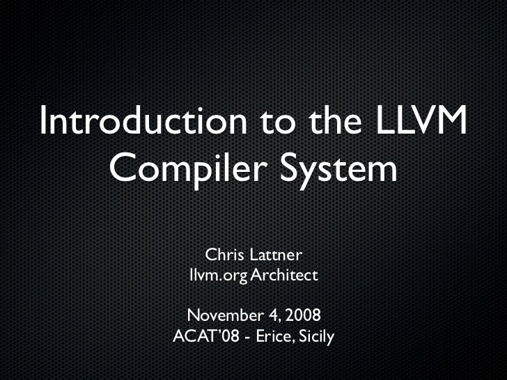 Introduction To The Llvm Compiler System