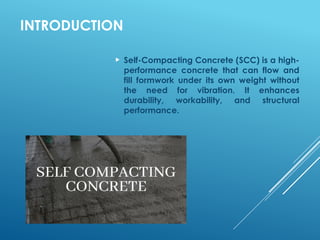 Self compacting concrete and its uses in contruction industry.pptx